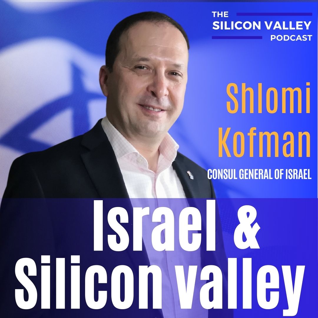 137 Israel and Silicon Valley with Shlomi Kofman - The Silicon Valley ...